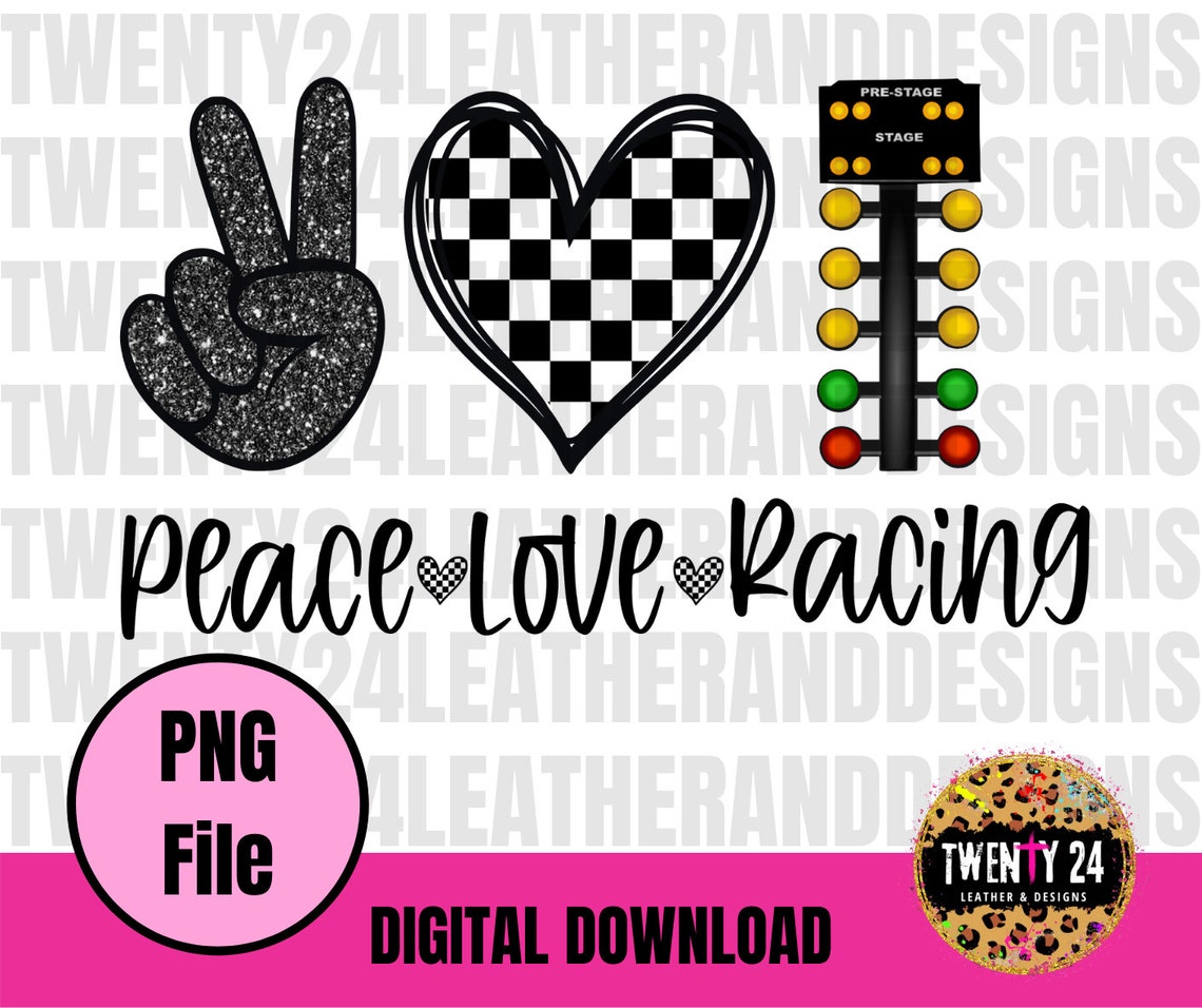 Peace Love Drag Racing PNG File - Digital Download - Racing Sublimation ...