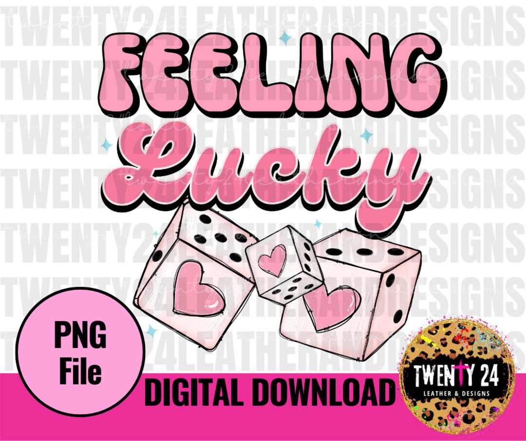 Feeling Lucky PNG Digital Download - Sublimation Design - Valentine ...