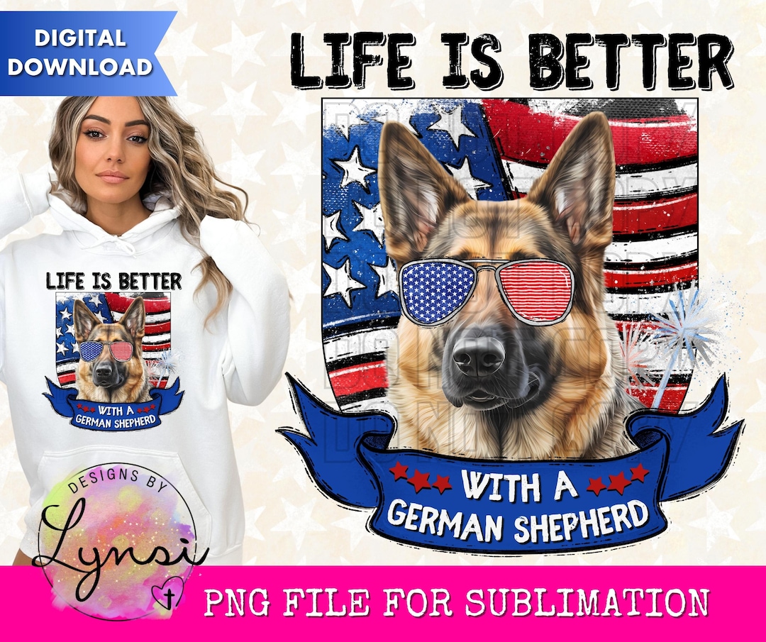 Life is Better With a German Shepherd PNG Digital Download - German ...