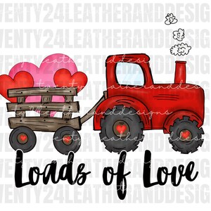 Loads of Love Tractor PNG Digital Download - Sublimation Design ...
