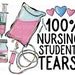 100% Nursing Student Tears PNG Digital Download - Student Nurse ...
