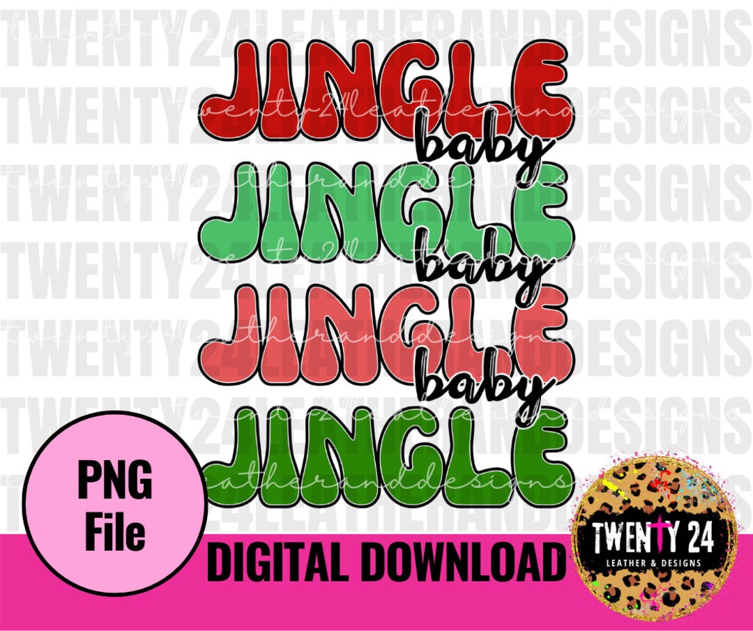 Jingle Baby Jingle PNG - Sublimation Holiday - Graphic Christmas Shirt ...