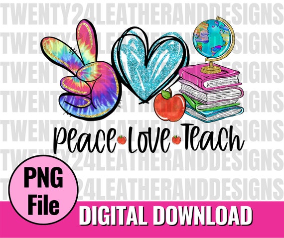 Peace Love Teach PNG File for Sublimation School Designs - Etsy