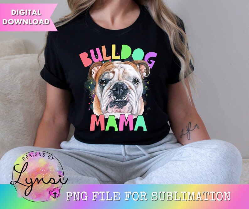 Bulldog Mama PNG Digital Download - Bulldog Sublimation Design - Dog ...