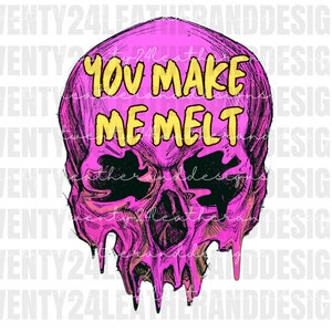 You Make Me Melt PNG Digital Download - Sublimation Design - Valentine ...