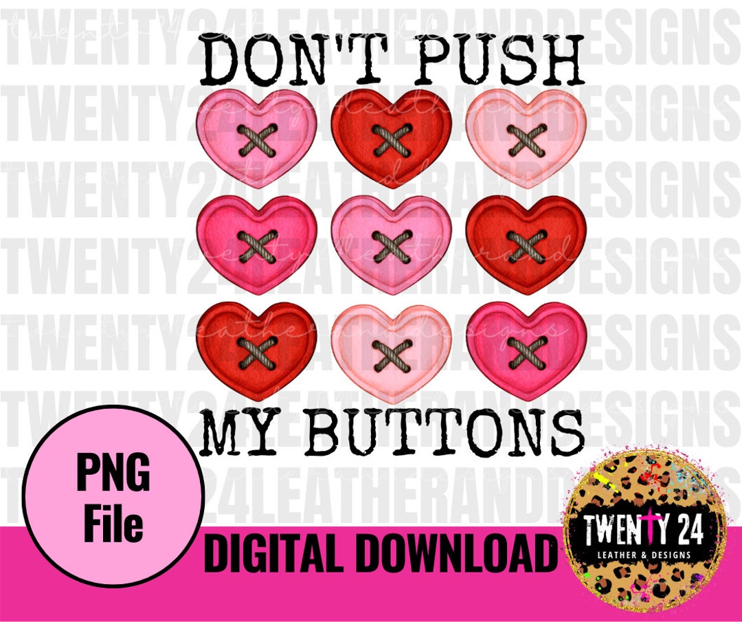 Don't Push My Buttons PNG Digital Download - Sublimation Design ...