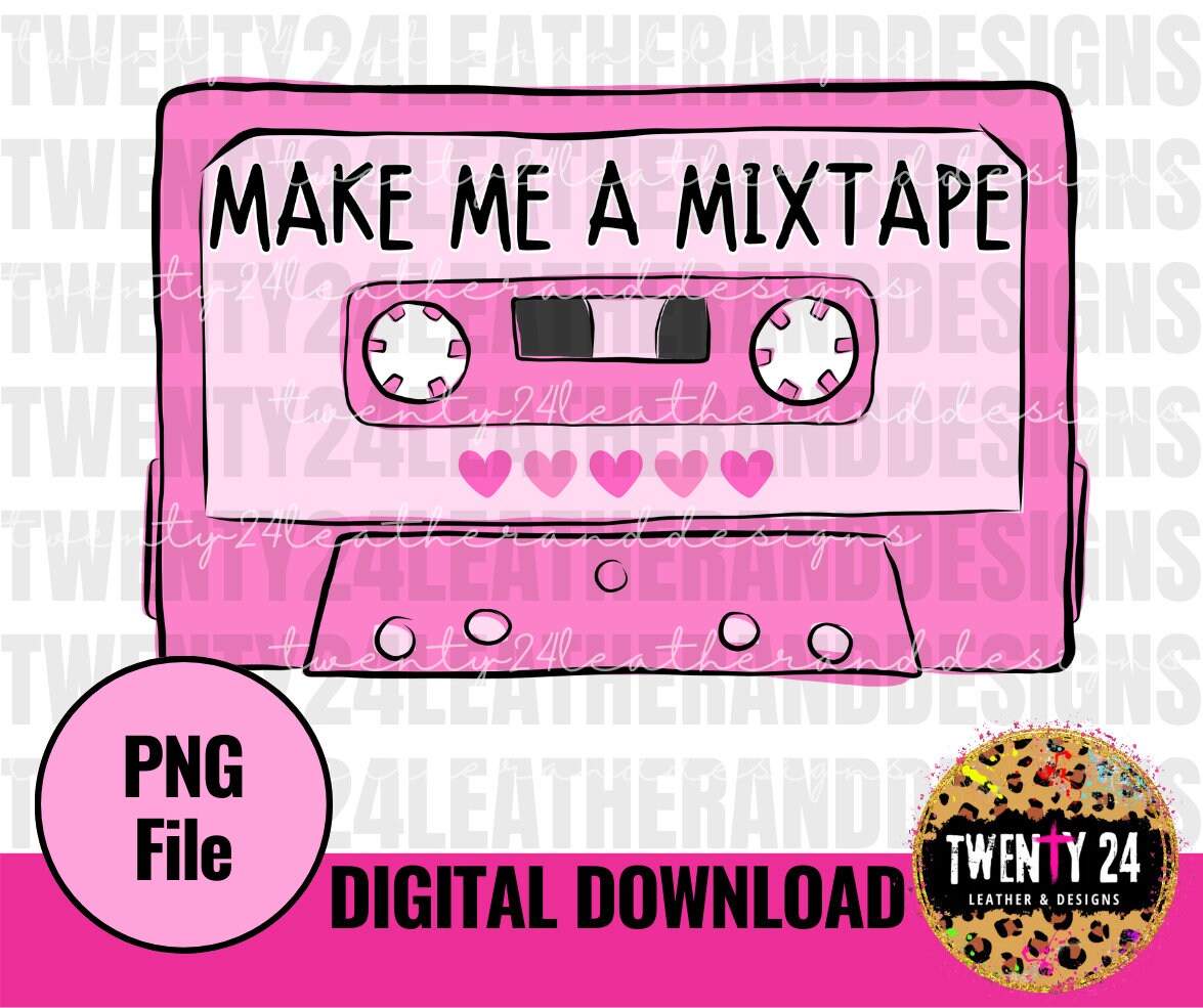 Make Me A Mixtape PNG Digital Download Sublimation Design - Etsy