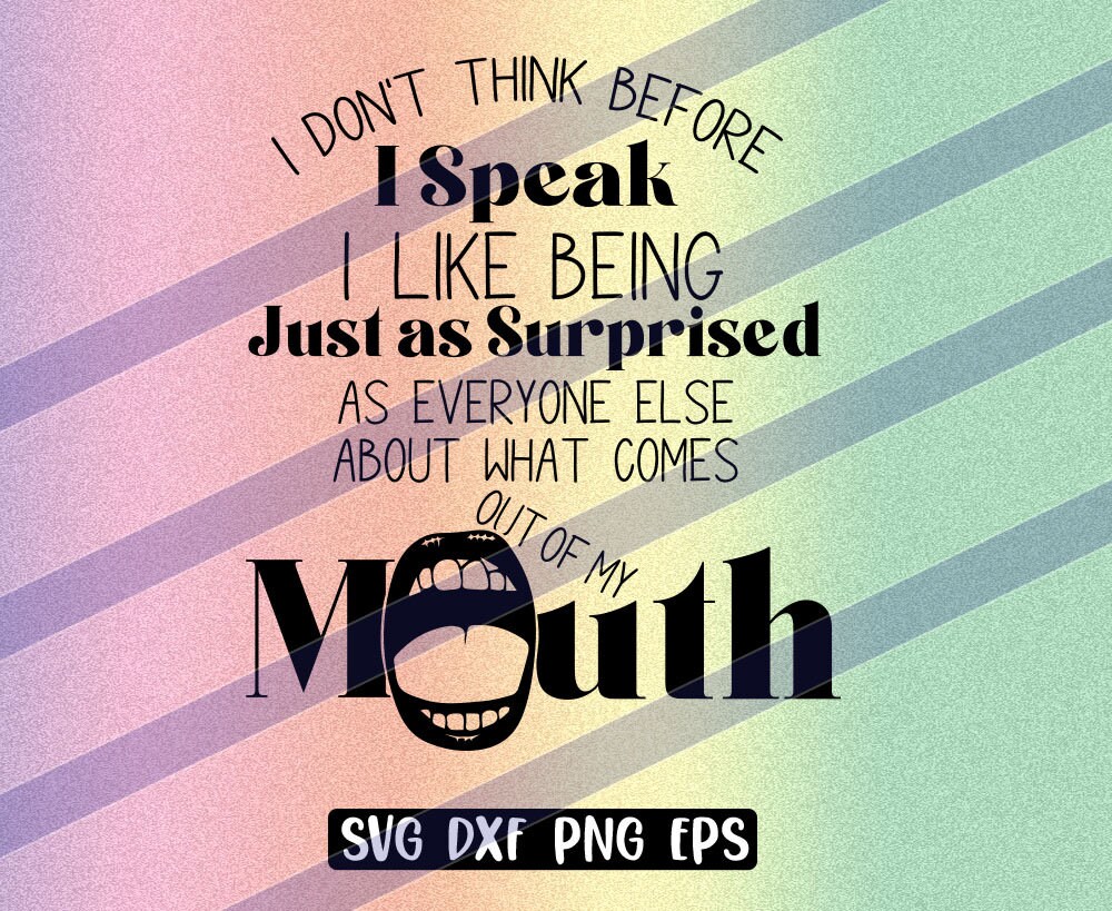 Dont think before I speak SVG dxf png eps instant download | Etsy