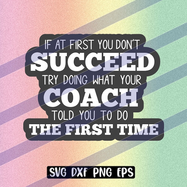 If at First You Don't Succeed Try Doing What Your Coach - Etsy