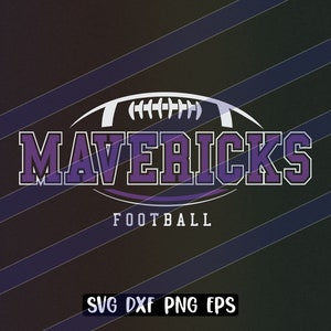 Mavericks Football Svg Dxf Png Eps Cricut Cutfile School Football Cheer ...
