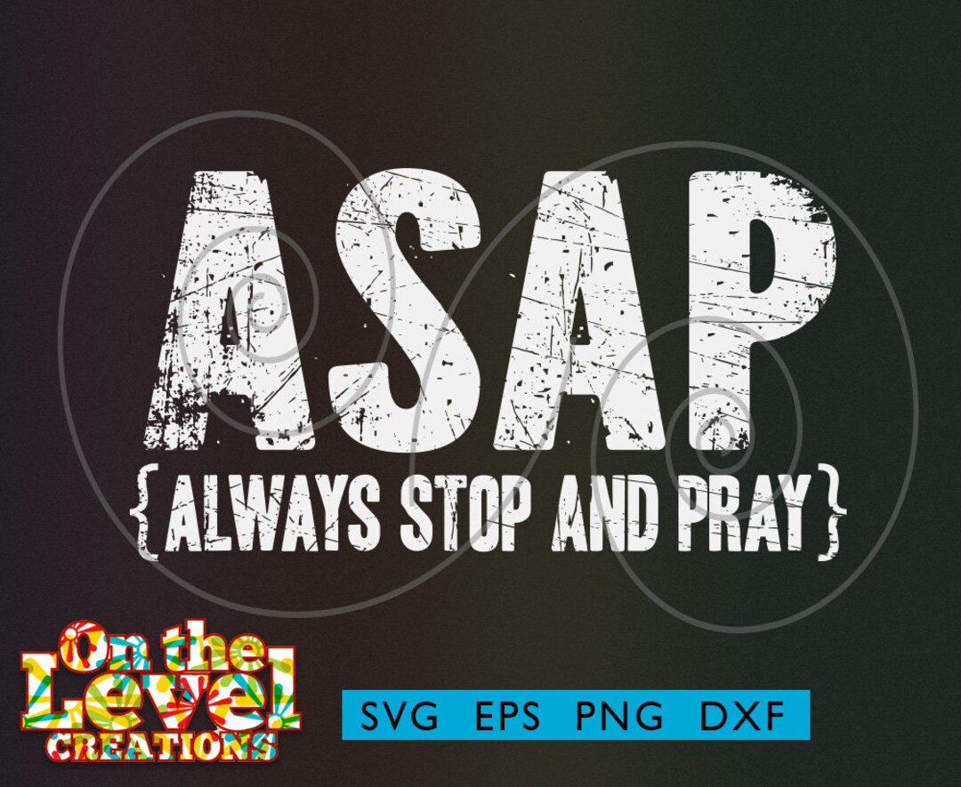 ASAP Always Stop and Pray Svg Dxf Png Eps Instant Download Vector File ...
