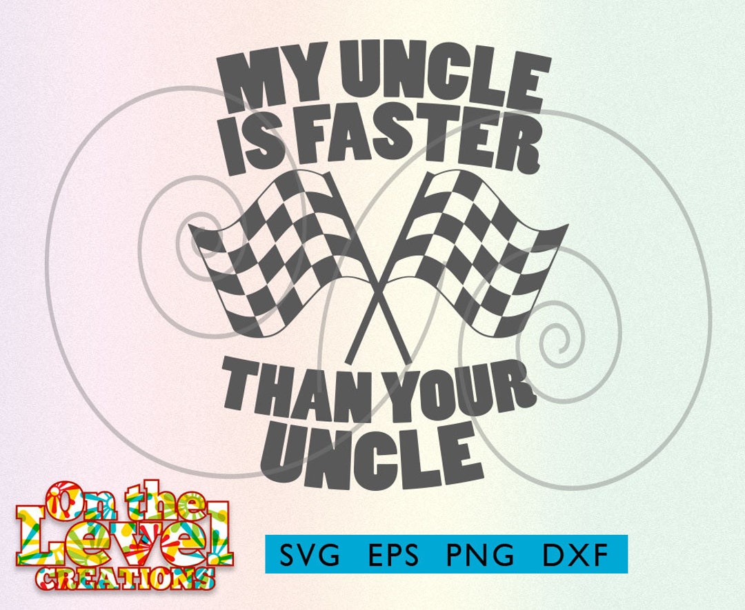 Uncle Faster Svg Dxf Png Eps Baby Onesie Shirt - Etsy