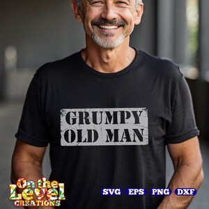 Grumpy Old Man Svg Dxf Png Eps, Download Only, Cricut Silhouette - Etsy ...
