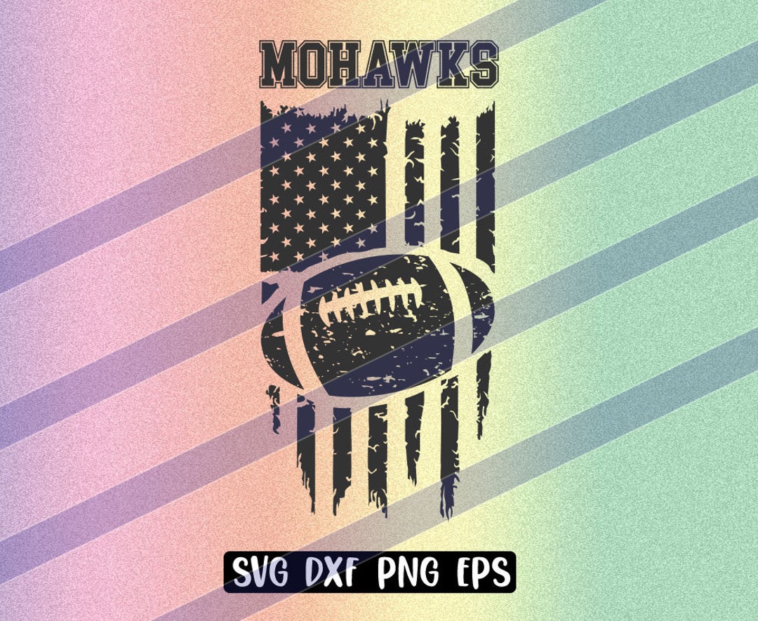 Mohawks Football US Flag Svg Dxf Png Eps Cricut Cutfile School Football ...