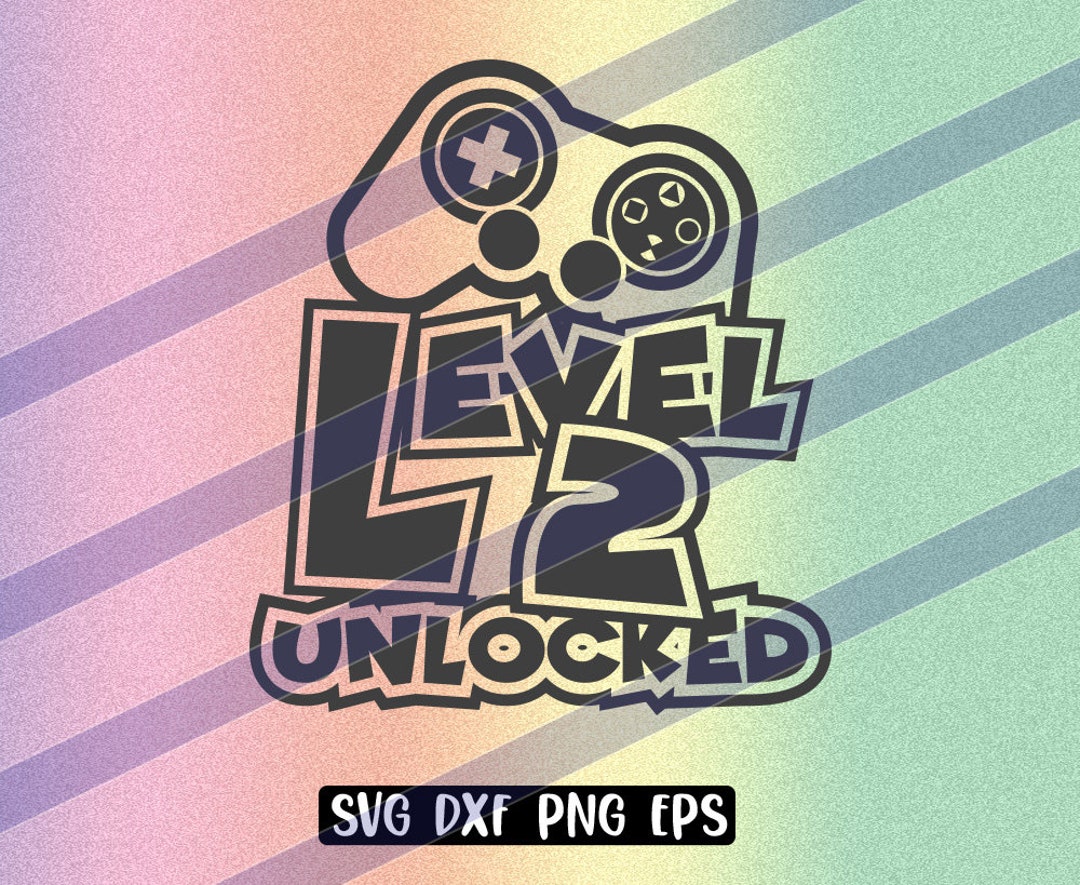 Level 2 Svg Dxf Png Eps Download Gamer Video Game Birthday Shirt Gift ...