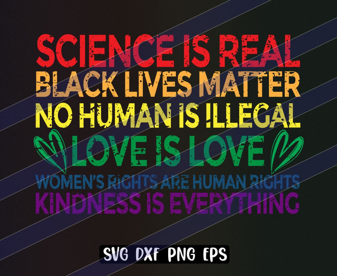 Science Real Svg Dxf Png Eps BLM Black Lives Matter No Human is Illegal ...