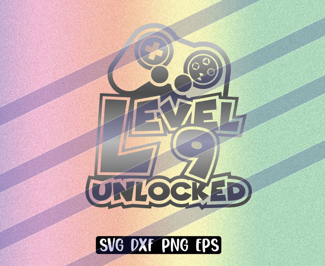 Level 9 Svg Dxf Png Eps Download Gamer Video Game Birthday Shirt Gift ...