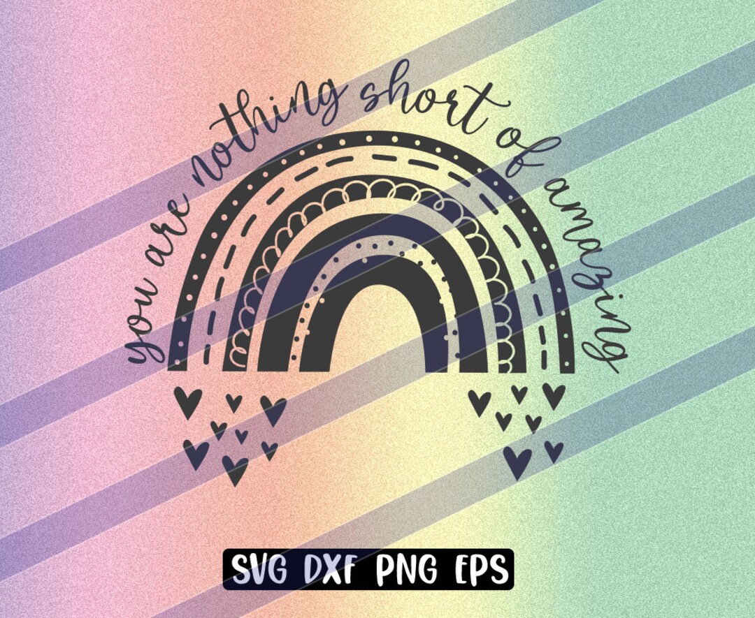 You Are Nothing Short of Amazing Svg Dxf Png Eps Download Inspirational ...