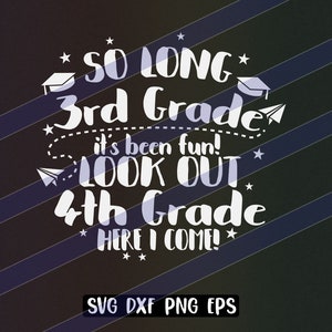So Long 3rd Grade Svg Dxf Png Eps Vector Cutfile Cricut Silhouette Look ...