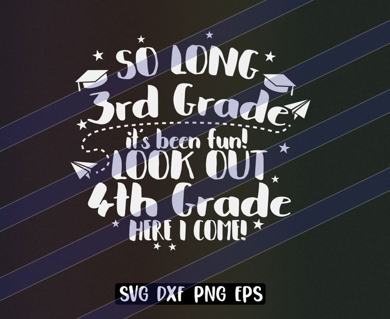 So Long 3rd Grade Svg Dxf Png Eps Vector Cutfile Cricut Silhouette Look ...