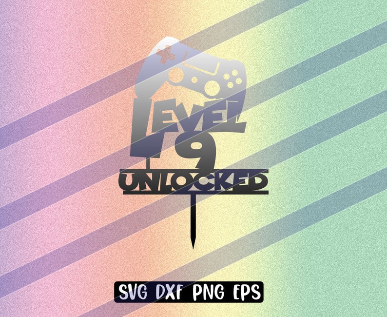 Level 9 Cake Topper Svg Dxf Png Eps Download Gamer Video Game - Etsy