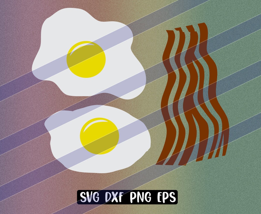 Bacon and Eggs Svg Dxf Png Eps Cricut Cutfile Vector Silhouette - Etsy