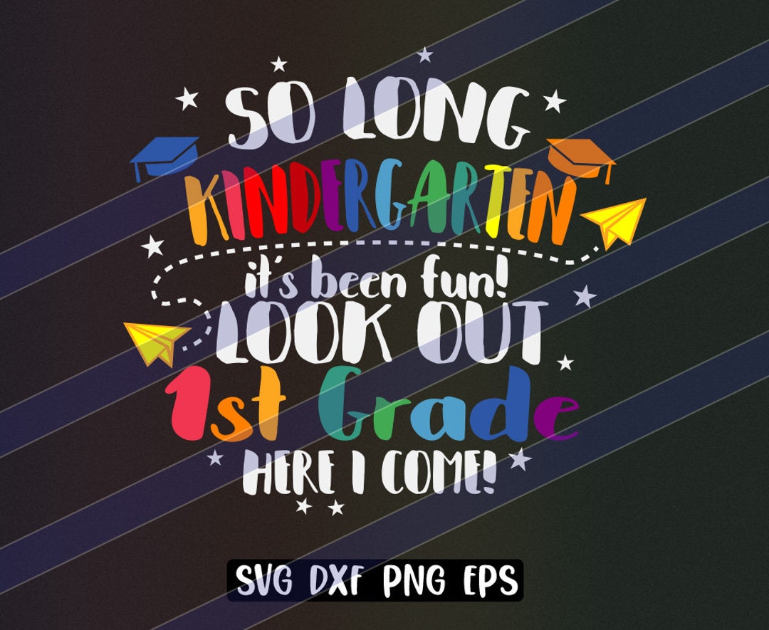 So Long Kindergarten Svg Dxf Png Eps Vector Cutfile Cricut Silhouette ...