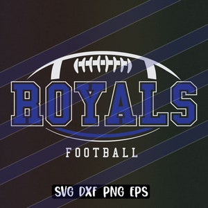 Royals Football Svg Dxf Png Eps Cricut Cutfile School Football Cheer ...