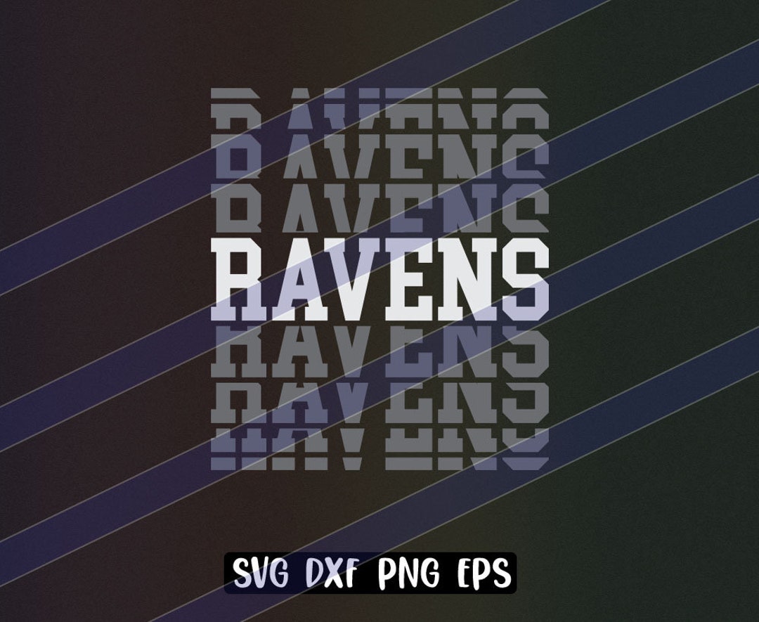 Ravens Stacked Svg Dxf Png Eps Cricut Cutfile School Football Baseball ...