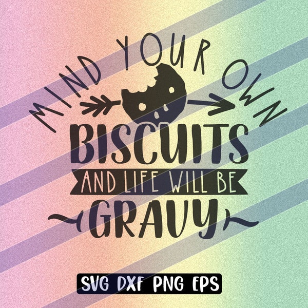 Mind Your Own Biscuits Svg - Etsy