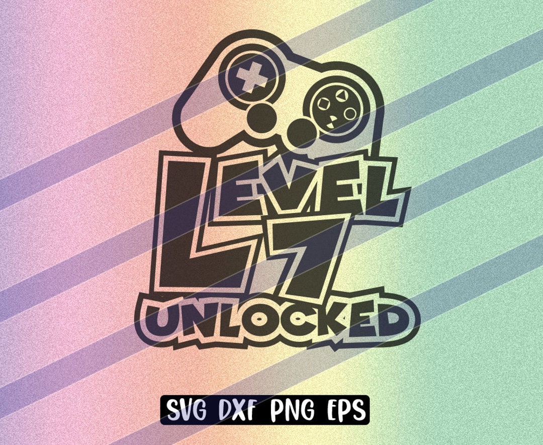 Level 7 Svg Dxf Png Eps Download Gamer Video Game Birthday Shirt Gift ...