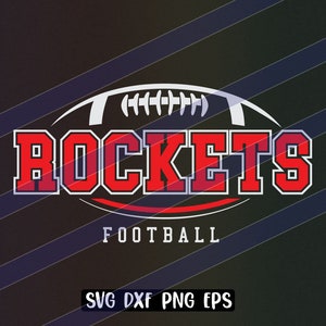 Rockets Football Svg Dxf Png Eps Cricut Cutfile School Football Cheer ...