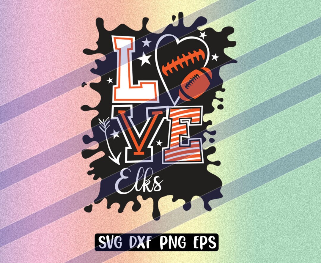 Love Elks Football Instant Download Cricut Cutfile PNG Svg Dxf Eps ...