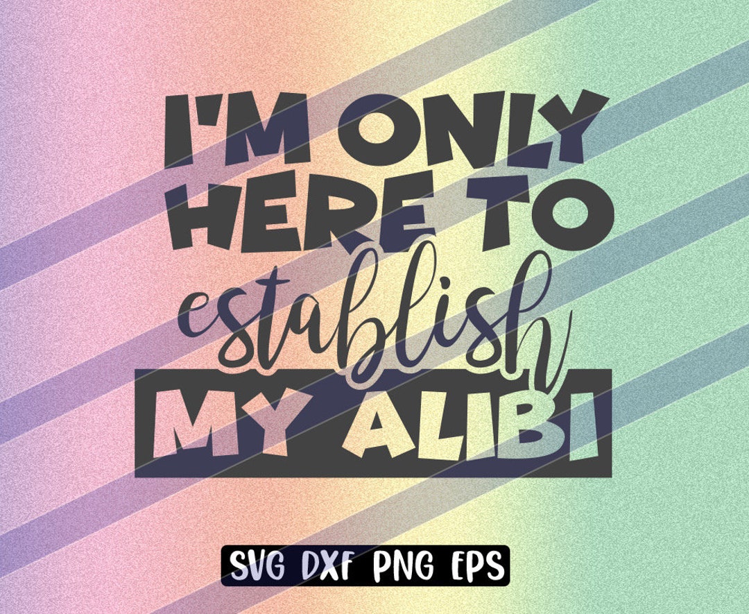 Etablieren Sie meine Alibi svg dxf png eps Cricut cutfile - Etsy.de