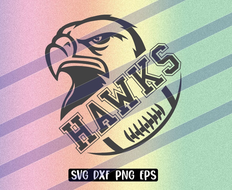 Hawks Football Svg Dxf Png Eps Cricut Cutfile School Football - Etsy