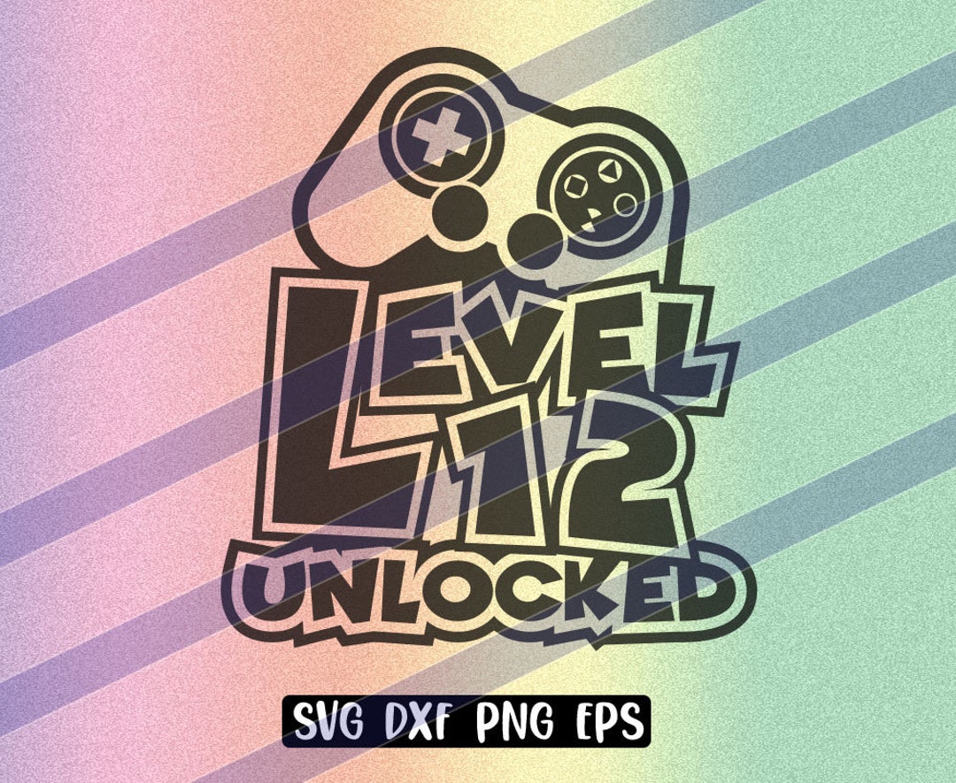 Level 12 Svg Dxf Png Eps Download Gamer Video Game Birthday Shirt Gift ...