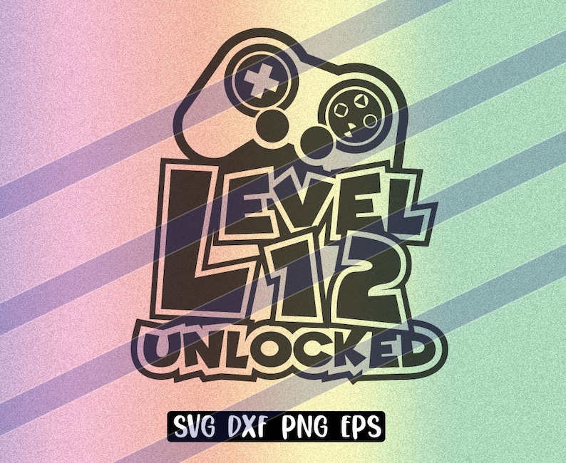 Level 12 Svg Dxf Png Eps Download Gamer Video Game Birthday - Etsy