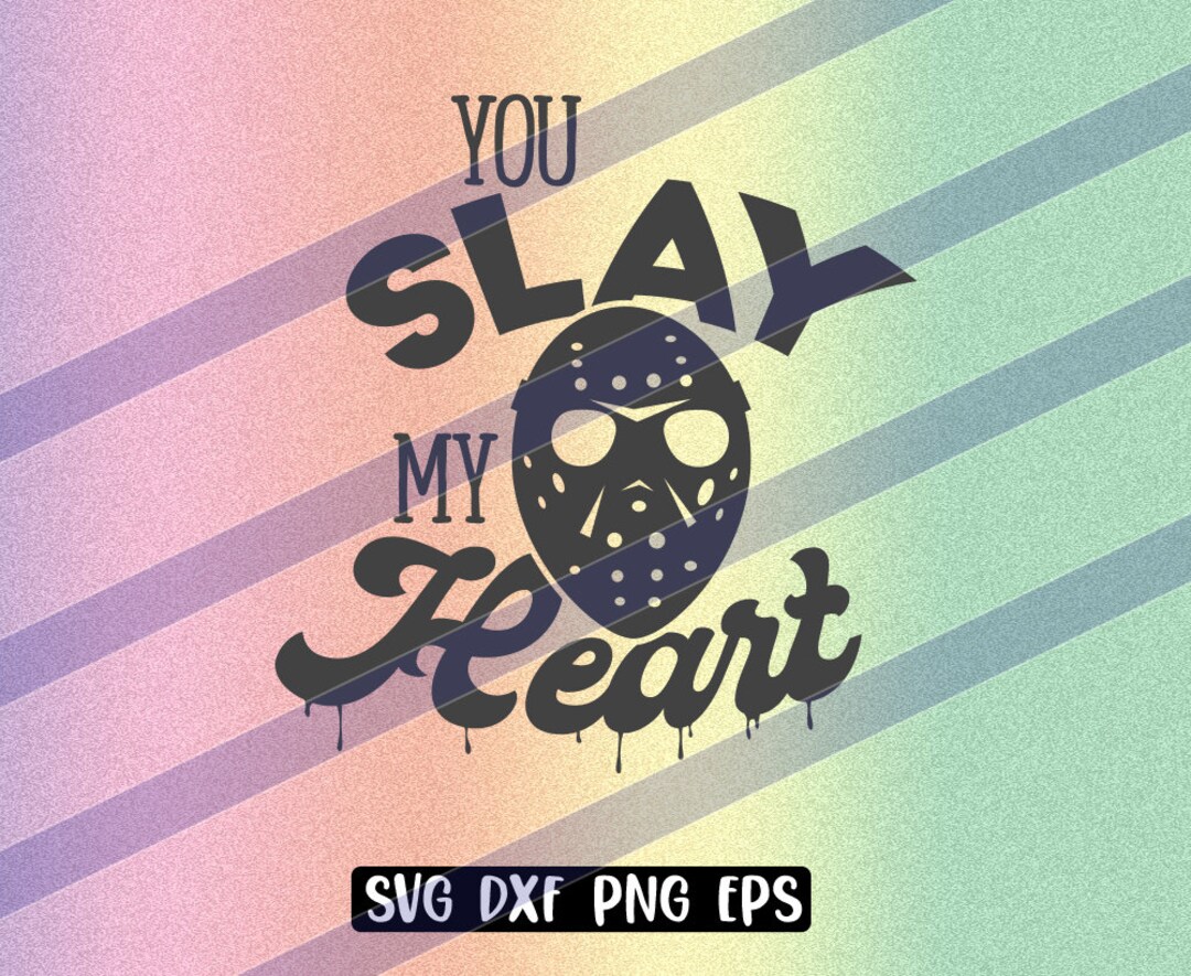 You Slay My Heart Svg Dxf Png Eps Instant Download Valentines Gift ...