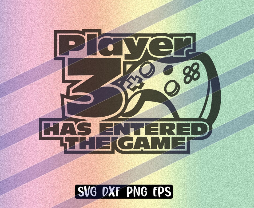 Player 3 Entered Game Svg Dxf Png Eps Download Gamer Video Game ...