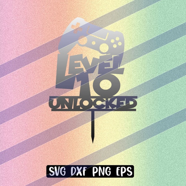 Level 10 Unlocked Cake Topper Svg - Etsy New Zealand