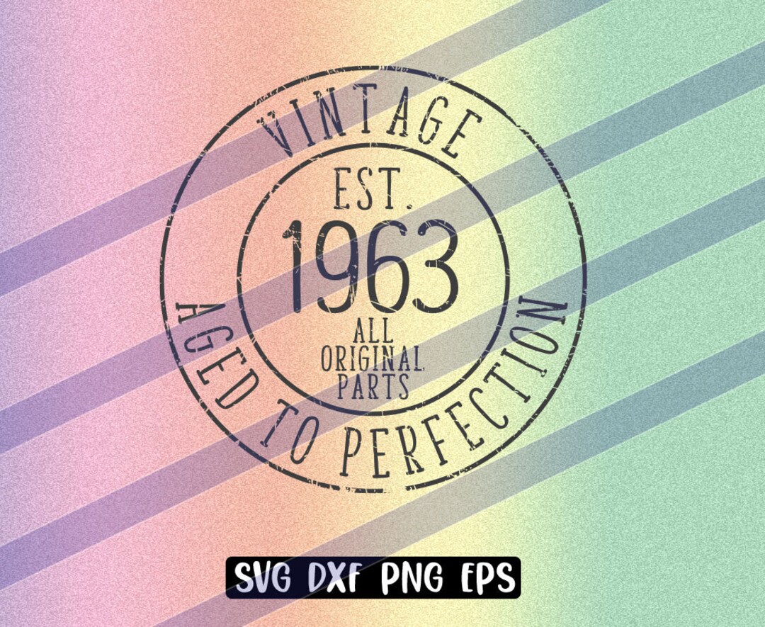 1963 Vintage Svg Dxf Png Eps Instant Download Shirt Gift Silhouette ...