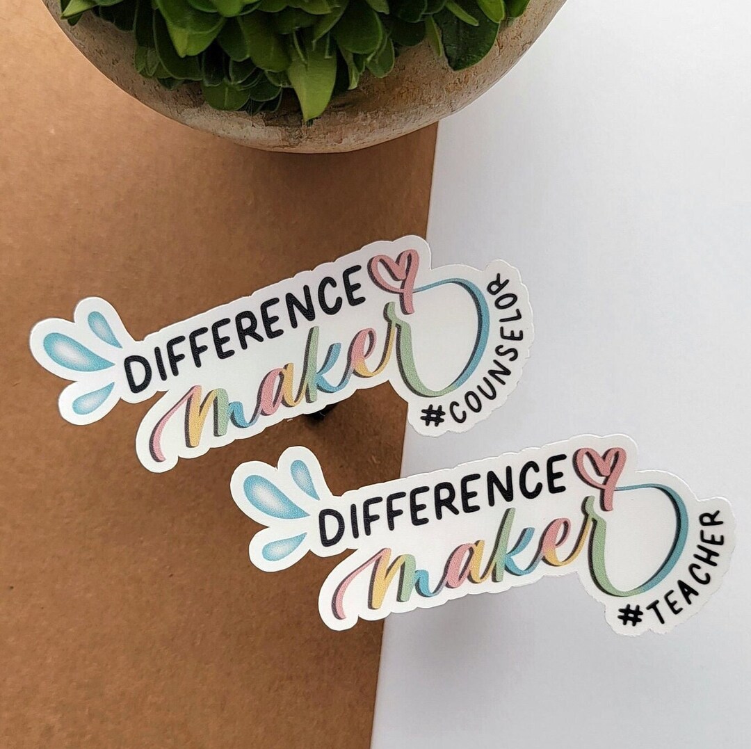 Difference Maker Sticker Teacher Sticker, School Counselor Sticker ...