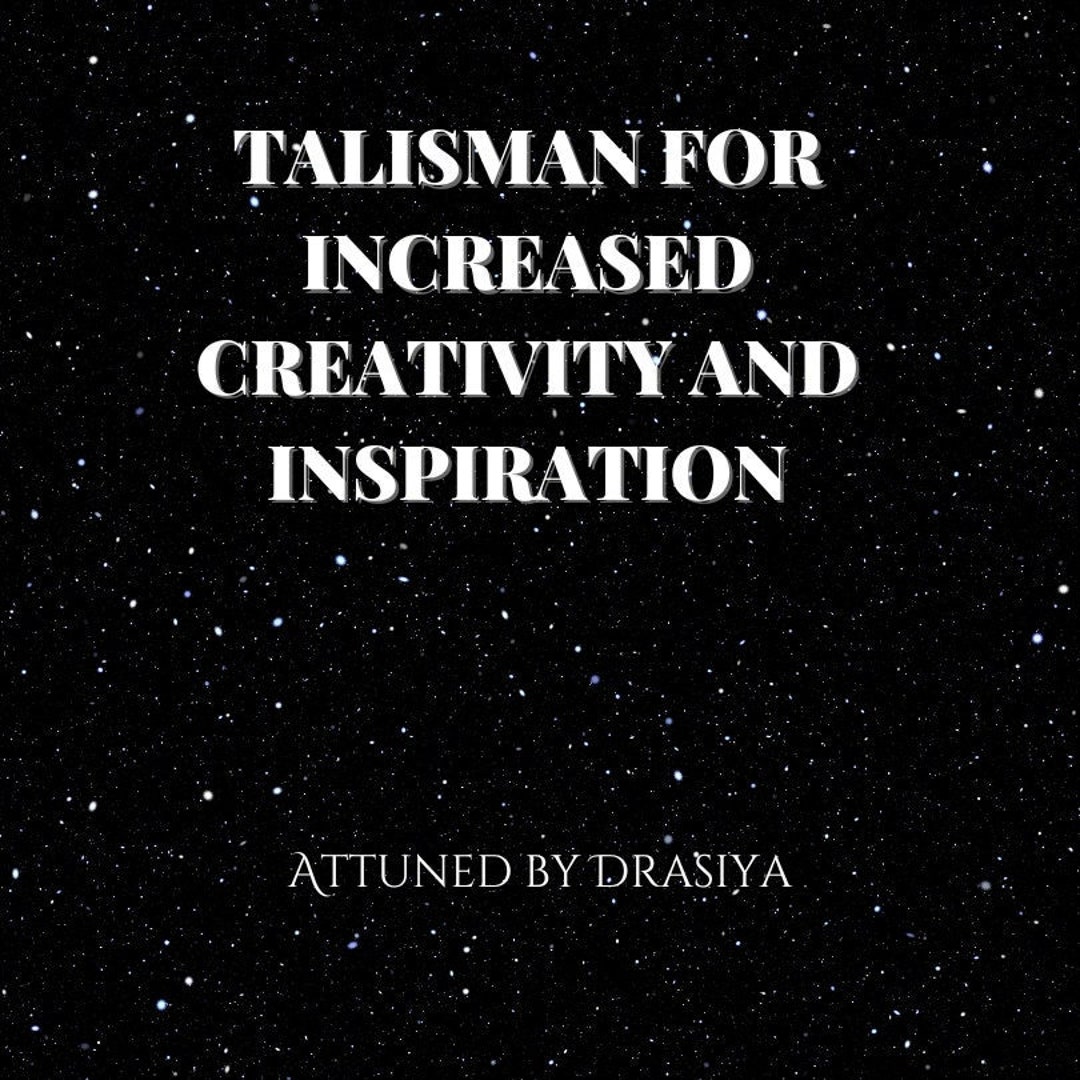 Unleash Your Inner Creativity With Our Talisman for Inspiration and ...