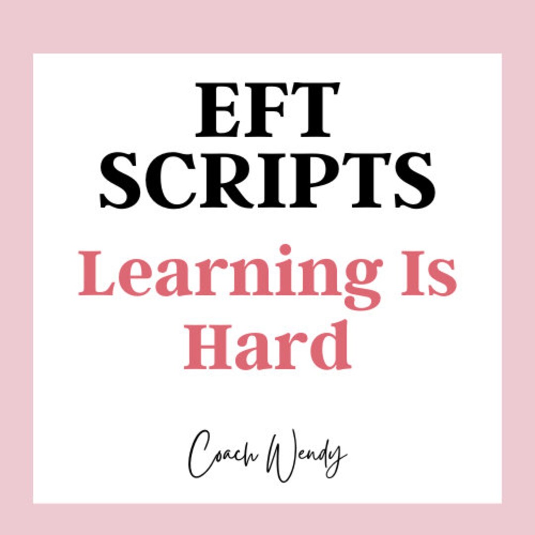 EFT Tapping Scripts to Release the Limiting Belief That Learning New ...
