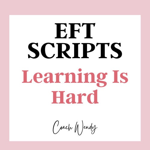 EFT Tapping Scripts to Release the Limiting Belief That Learning New ...