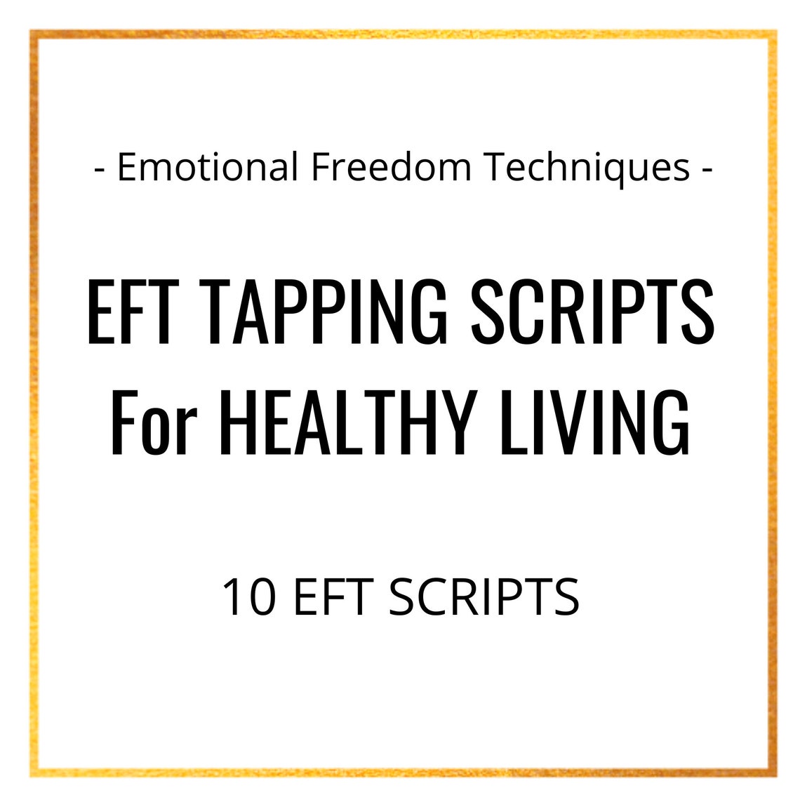 Emotional Freedom Techniques - EFT Tapping Scripts for Healthy Living ...