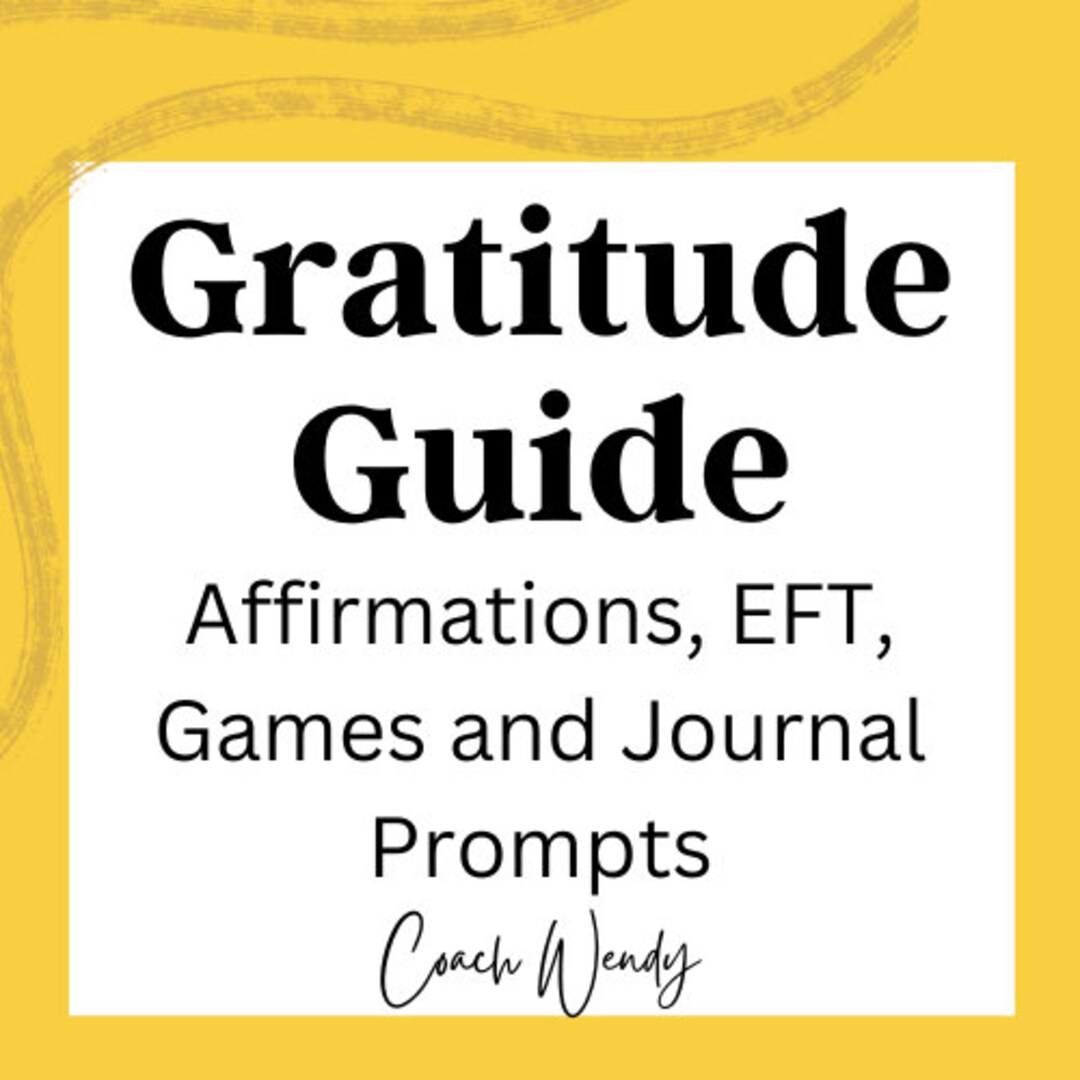 Gratitude Guide. Affirmations, EFT Tapping, Games, Prompts, Journaling ...