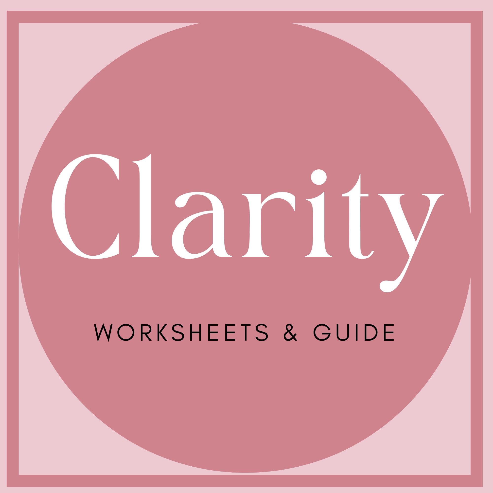 Clarity Worksheets and Guide. Get Clear About Any Area of Your Life ...