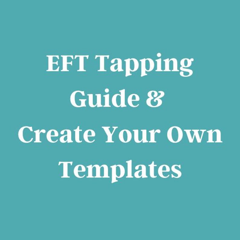 EFT Tapping Guide + Script Templates | Emotional Freedom Techniques ...