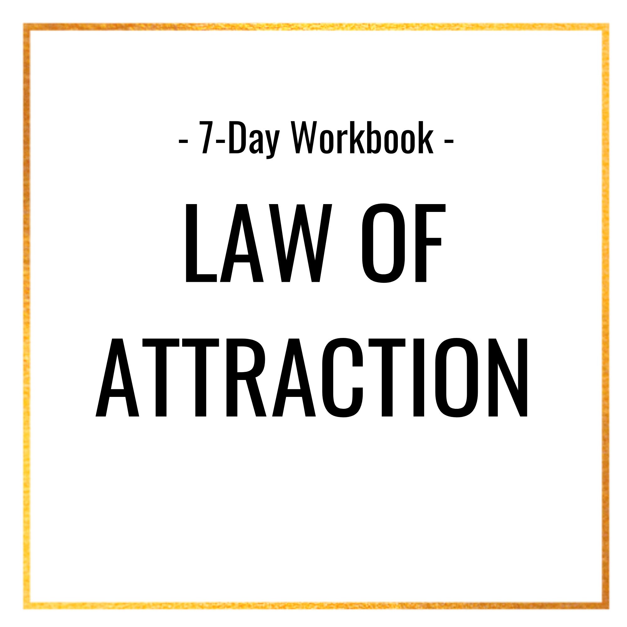 7 Day Law Of Attraction Workbook Learn How To Manifest And Create The